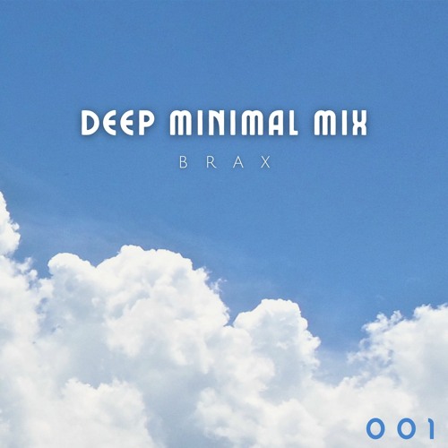 Stream Deep Minimal Mix 001 by Brax | Listen online for free on SoundCloud
