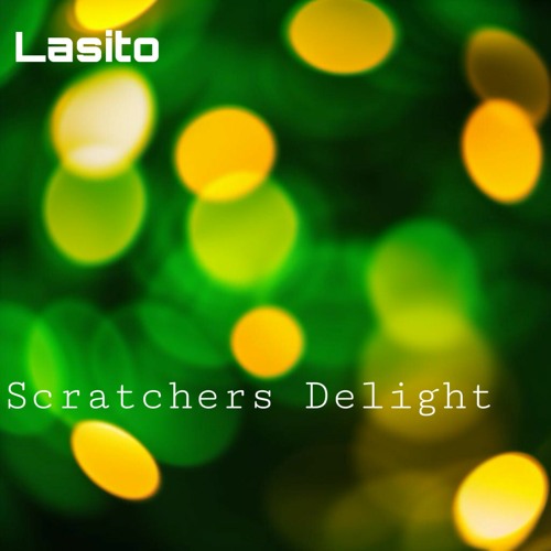 Stream Scratchers Delight by Lasito-Demos & DJ-Sets | Listen online for ...