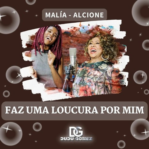 pumpyoursound.com | Malía ft. Alcione - Faz Uma Loucura Por Mim (Dud