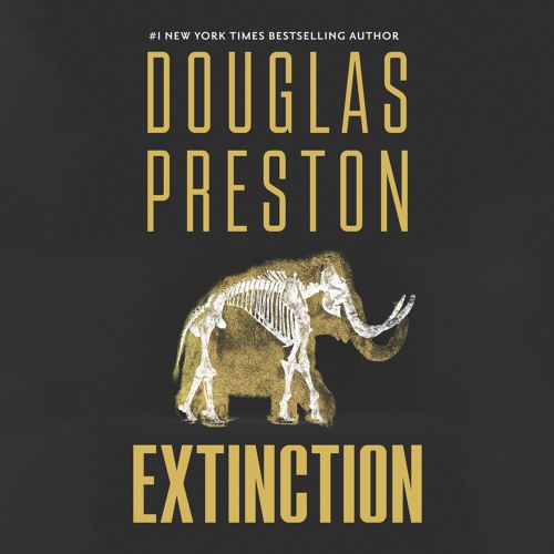 Stream Extinction by Douglas Preston, read by David Aaron Baker by Bloomsbury Publishing ...