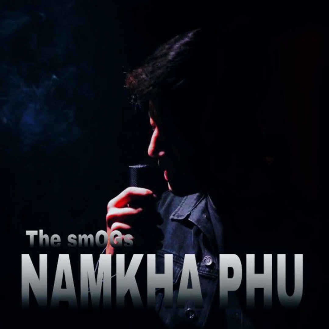 Stream NAMKHA PHU - The smOGs by DRUKUDIO | Listen online for free on ...