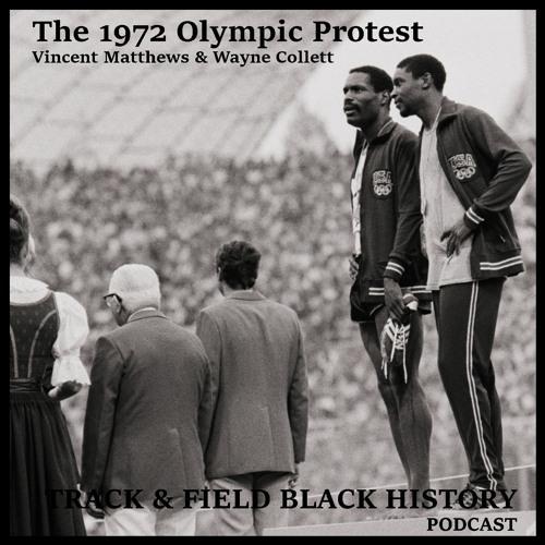 Stream episode Vincent Matthews, Wayne Collett and the Forgotten 1972 ...