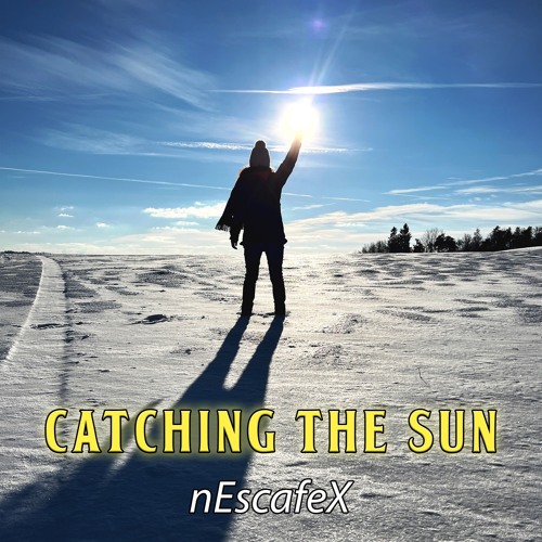 Stream Catching the Sun by nEscafeX | Listen online for free on SoundCloud