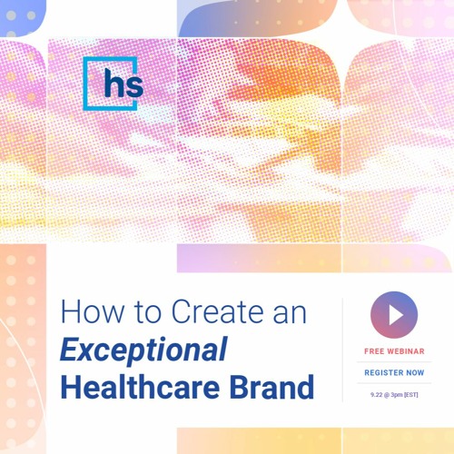 Stream episode How to Create an Exceptional Healthcare Brand by ...