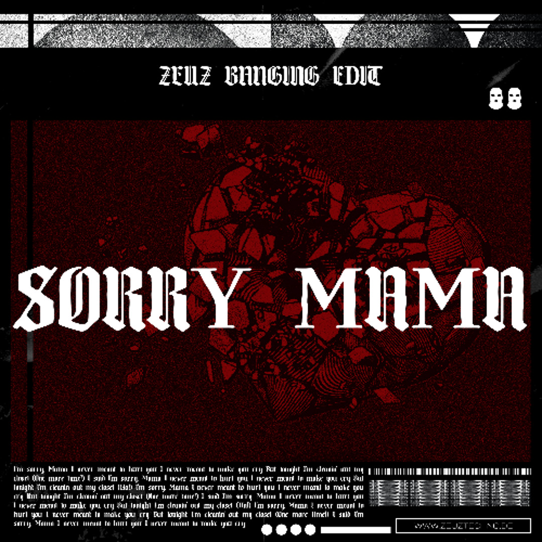 Stream Sorry Mama [ZEUZ BANGING EDIT] by ZEUZ | Listen online for free ...