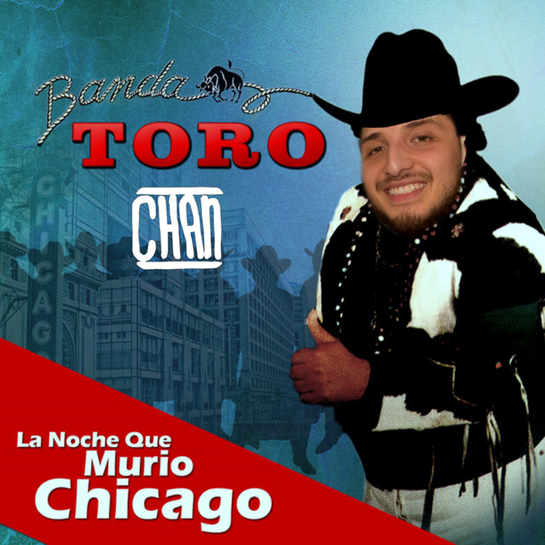 Stream Banda Toro - La Noche Que Murio Chicago (Chan House Flip) by ...