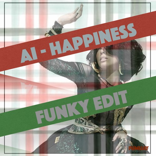 Stream AI - Happiness (Funky Edit) by FUMIJAY | Listen online for free ...