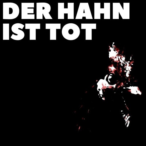 Stream Der Hahn ist tot by andreas obst | Listen online for free on SoundCloud