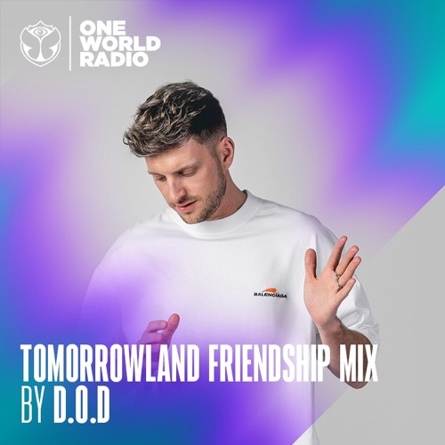 D.O.D - Tomorrowland Friendship Mix 2023-09-21