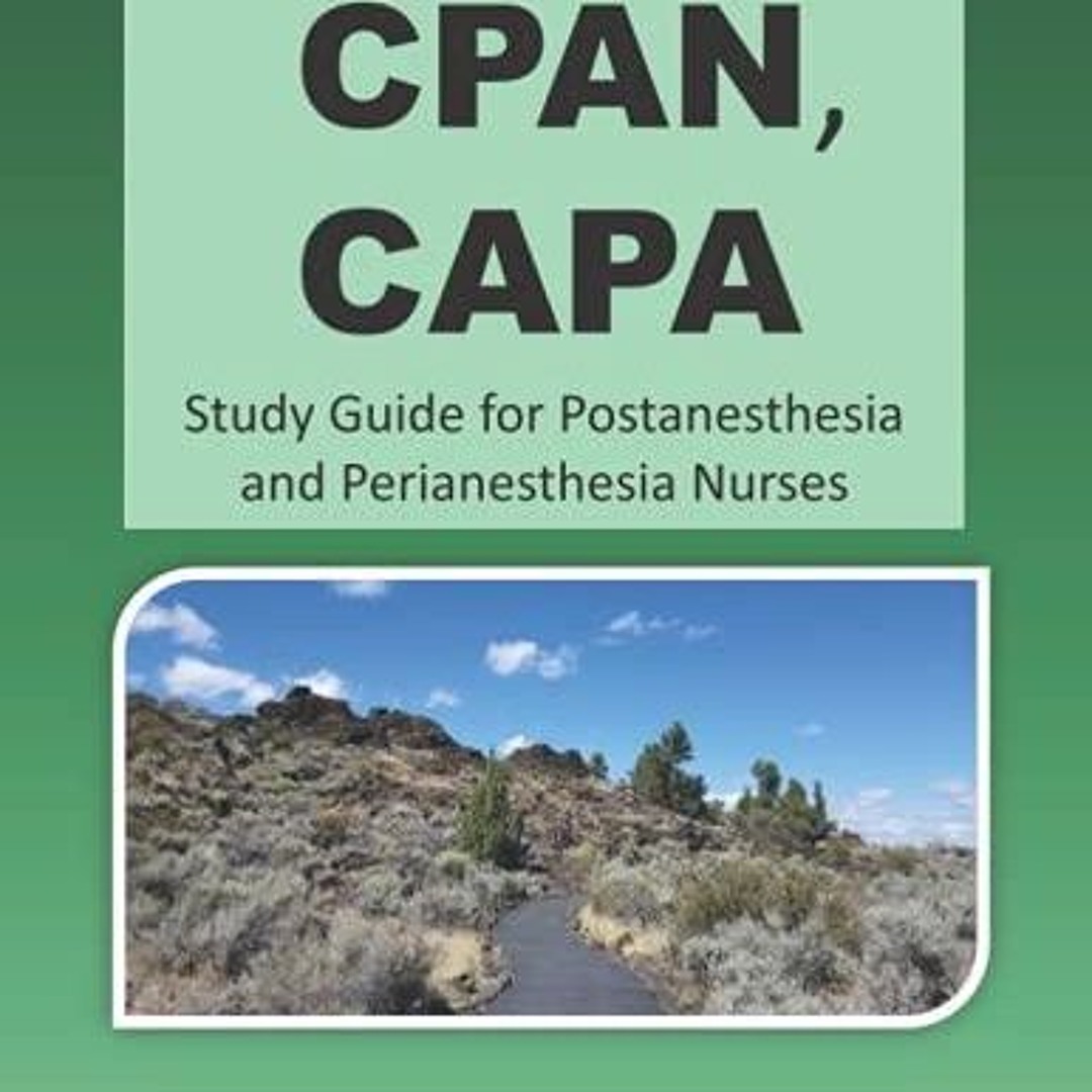 Stream PDF CPAN, CAPA Study Guide for Postanesthesia and Perianestesia ...