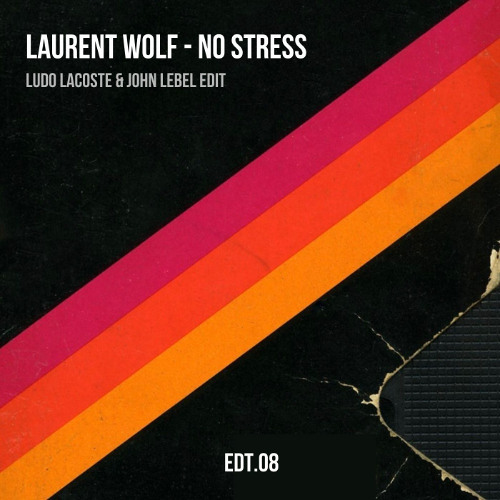 Laurent Wolf ft. Eric Carter - No Stress (Ludo Lacoste & John Lebel Edit)
