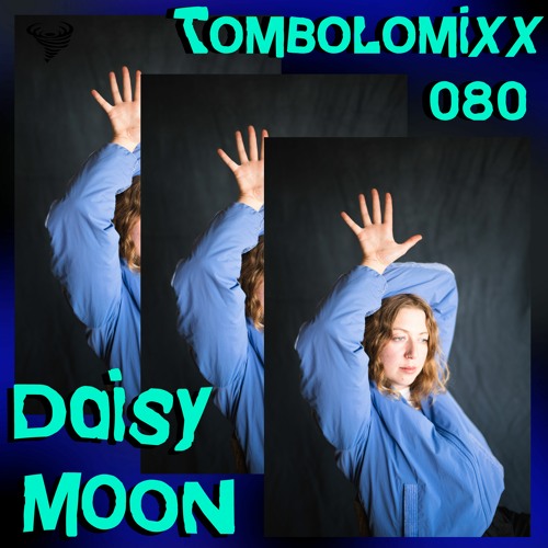 Stream TOMBOLOMIXX 080 - Daisy Moon by Tombolo | Listen online for free ...
