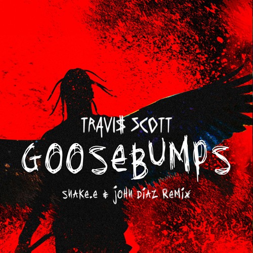 pumpyoursound.com | Travis Scott - Goosebumps ( John Diaz x Snake.E