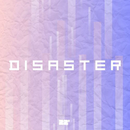 Stream DISASTER (ORIGINAL SOUNDTRACK) by 22'' | Listen online for free ...