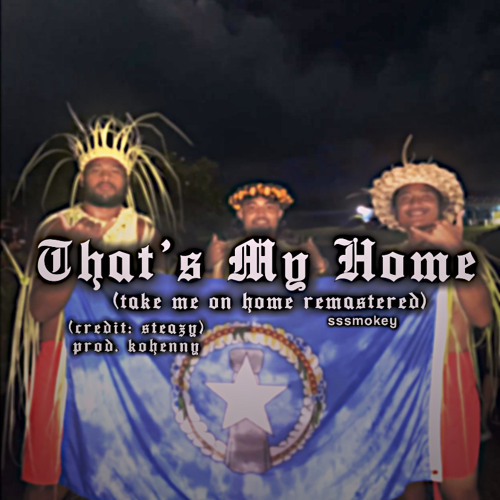 Stream That’s My Home (Take Me On Home remastered - Kinqsteazxy ...