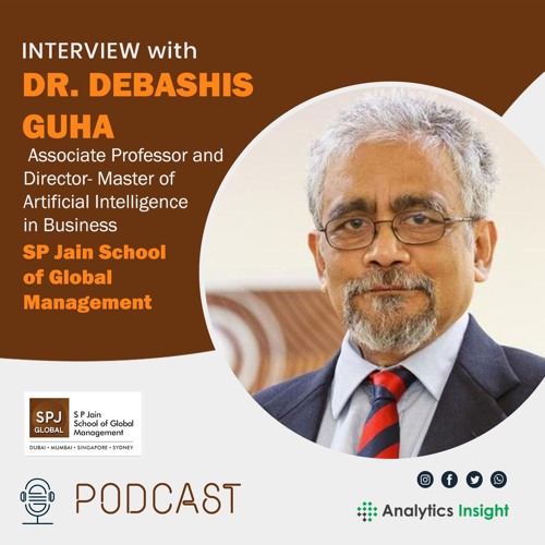 Stream Dr. Debashis Guha on the Future of AI in Education and SP Jain's ...
