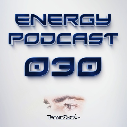 Stream TrancEye - Energy Podcast 030 by TrancEye | Listen online for ... Stream TrancEye - Energy Podcast 030 by TrancEye | Listen online for ...