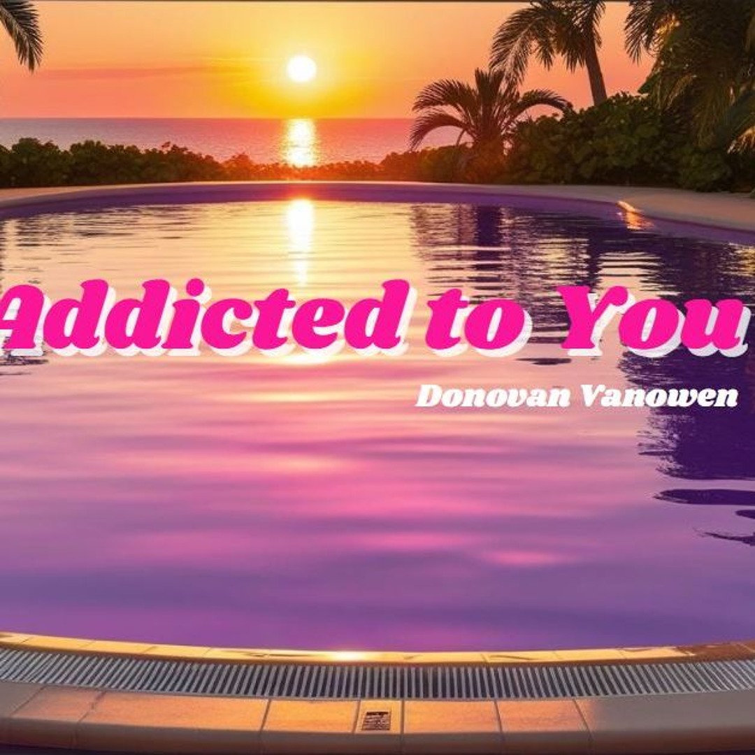 Stream Addicted to You by Donovan Vanowen | Listen online for free on ...
