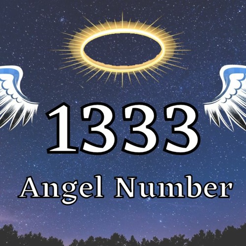 Stream Angel Number 1333 – Meaning & Spiritual Message by Spiritual ...
