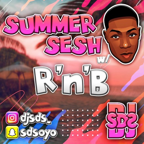 Stream SUMMER SESH w/ SDS: R'n'B MIX 2022 by DJ SDS | Listen online for ...