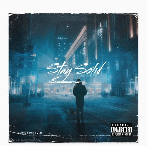 Stream Stay Solid by Yungeenjaym | Listen online for free on SoundCloud