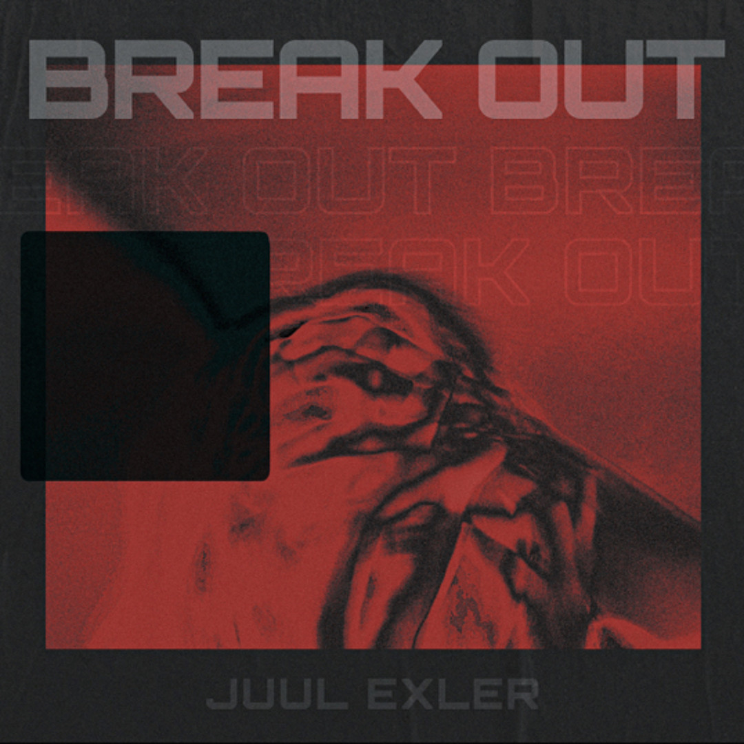 Stream Juul Exler - Break Out (FREE DL) by JUUL EXLER | Listen online ...