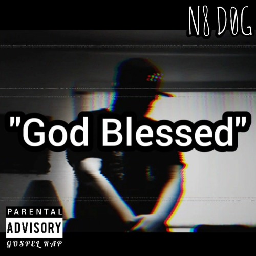 Stream God Blessed [Prod. N8 D0G] by N8 D0G | Listen online for free on ...