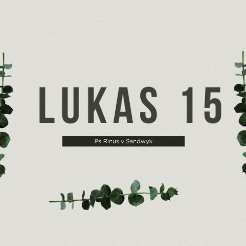 Stream #4 Lukas 15 - 6 Okt 2024 - Vreugde van Verlossing by Sion Gemeente Parys | Listen online ...