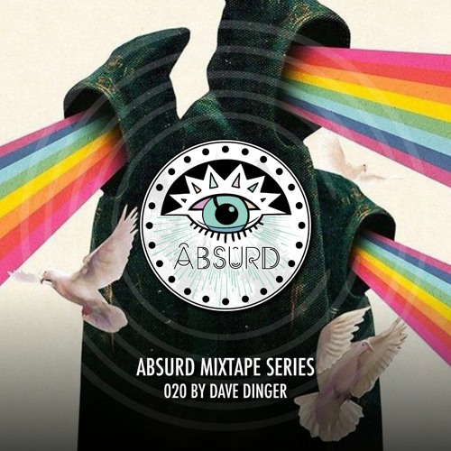 Stream Absurd Mixtape Series 020 by Dave Dinger by ABSURD MUSIC ...