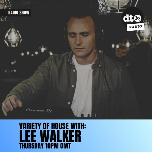 Stream Variety of house with Lee Walker Ep1 by Data Transmission Radio ...