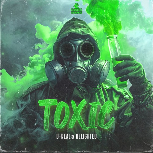 Stream D-Real, Delighted - Toxic by Chaotic Cadence | Listen online for ...