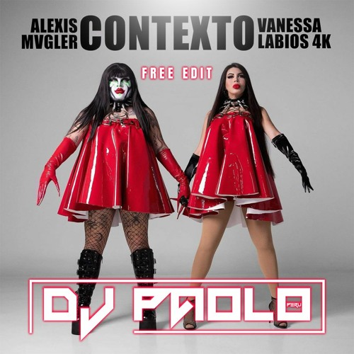 Stream 130 Alexis Mvgler Ft. Vanessa Labios 4k - CONTEXTO ( Dj Paolo ...