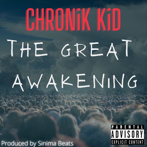 Stream The Great Awakening by Chronik Kid | Listen online for free on ...