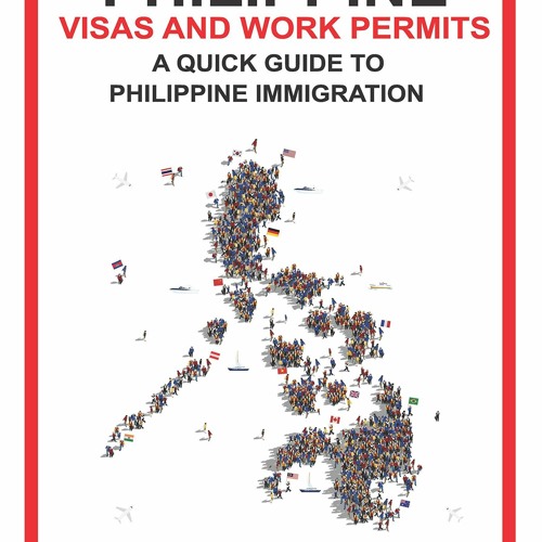 Stream Download Book [PDF] Philippine Visas and Work Permits: A Quick ...