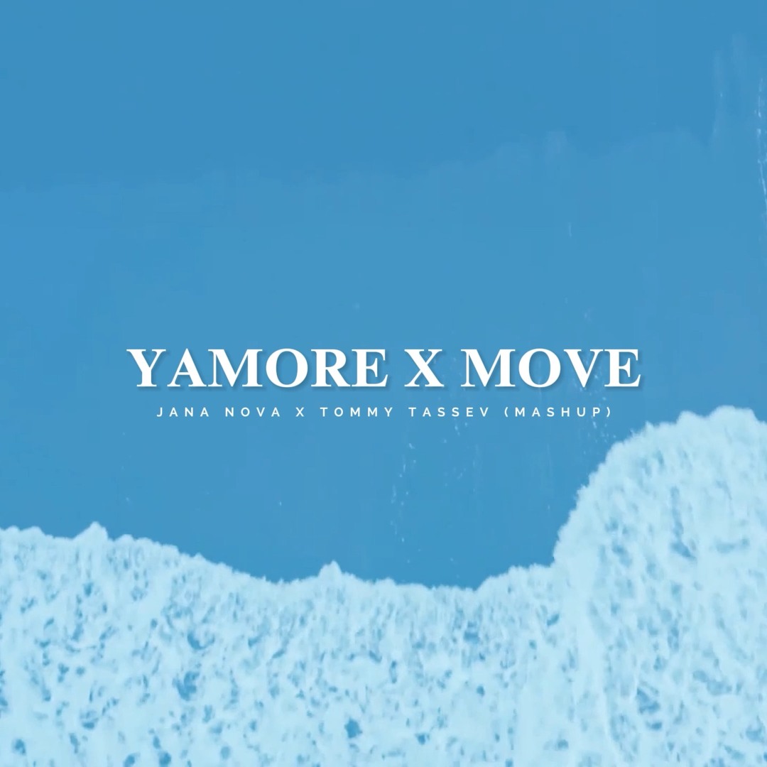 Listen to Yamore X Move (Jana Nova X Tommy Tassev Mashup) by Jana Nova ...