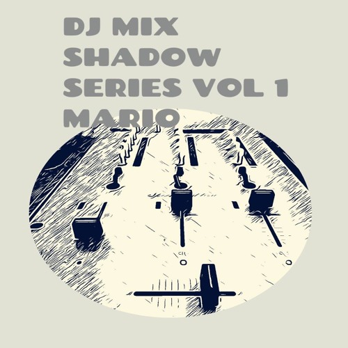 Stream DJ MIX VOL 1 BY MARIO by Shadow Records | Listen online for free ...