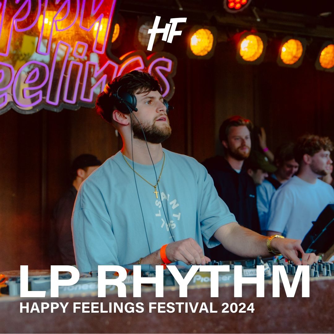 Stream LP Rhythm @ Happy Feelings Festival 2024 by Happy Feelings ...
