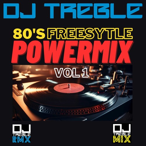 Stream 80's FREESTYLE POWERMIX VOL 1 by DJ TREBLE | Listen online for ...