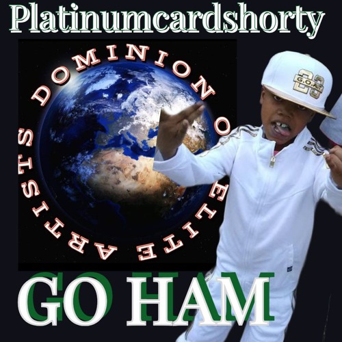 Stream Platinumcardshorty Go Ham by The Dominion of Elite Artists ...
