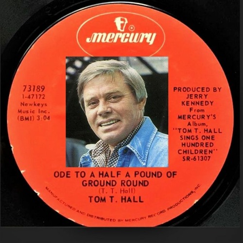 Stream ODE TO A HALF POUND OF LEAN GROUND ROUND - TOM T HALL by ...