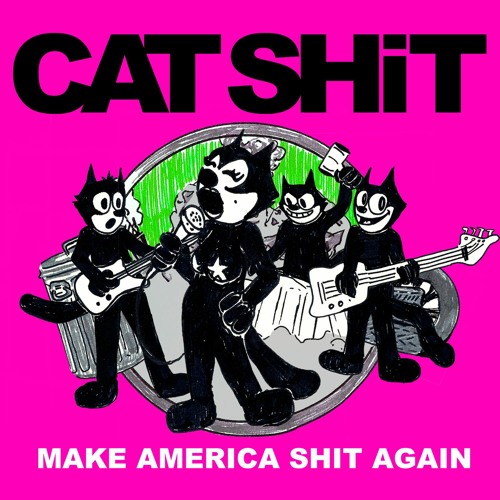 Stream uncoolcentral | Listen to Cat Shit - Make America Shit Again ...