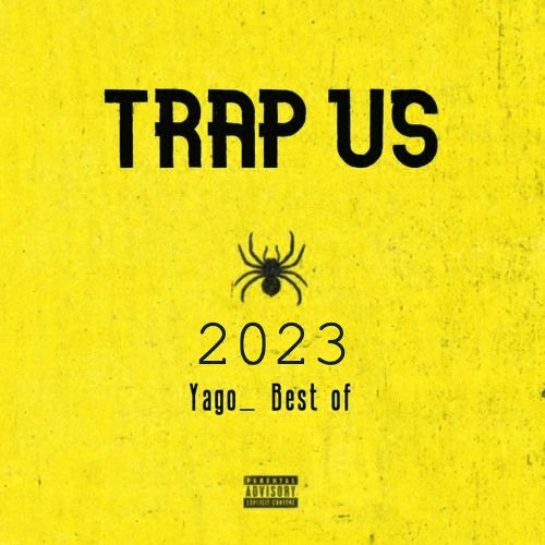 Stream Yago_ | Listen to TRAP US 2😎23 Best Of Discoveries playlist ...