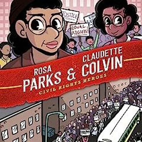Stream Download Book [pdf] History Comics Rosa Parks And Claudette