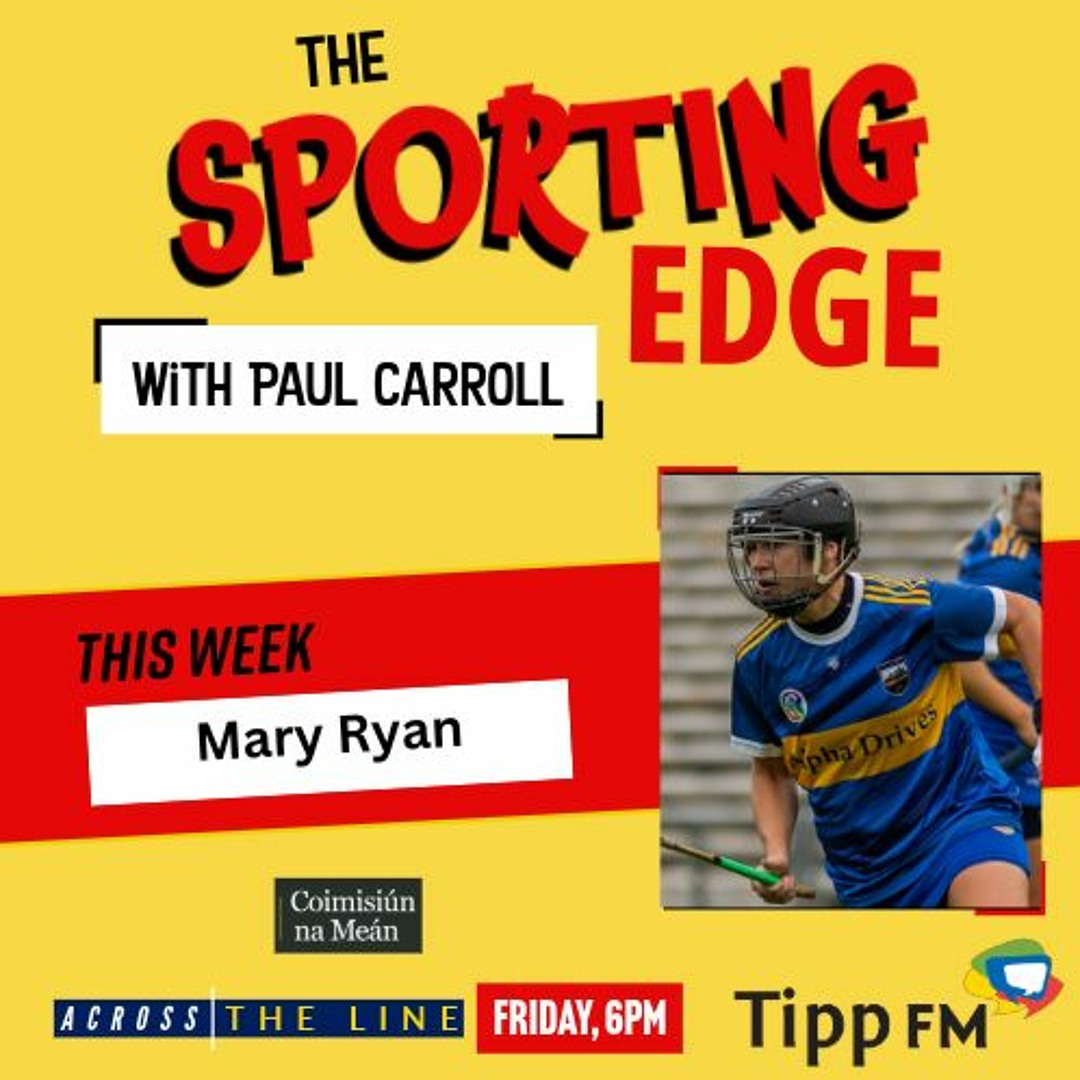Stream episode The Sporting Edge #17 - Mary Ryan by Tipp FM Radio ...