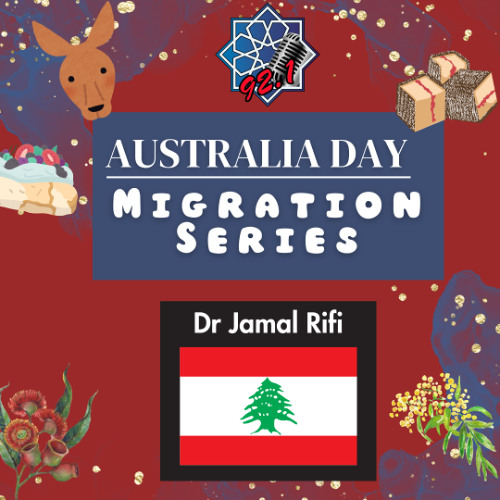 Stream Australia Day Migration Series: Dr Jamal Rifi - Lebanese Migrant ...