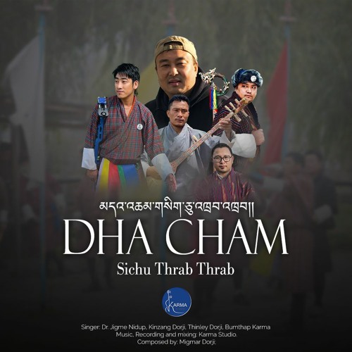 Stream Dhacham Sichu Thrab Thrab by Dr.Jigme Nidup,Kinzang D,Thinley D ...