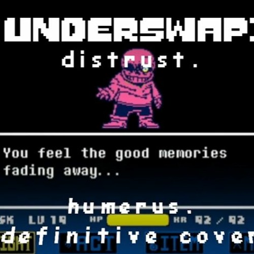 Stream [Underswap Distrust.] Humerus. (Definitive Cover) by ...