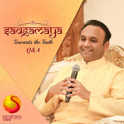 Stream 44 Sadgamaya- Q & A- How to constantly remember that GOD is the ...