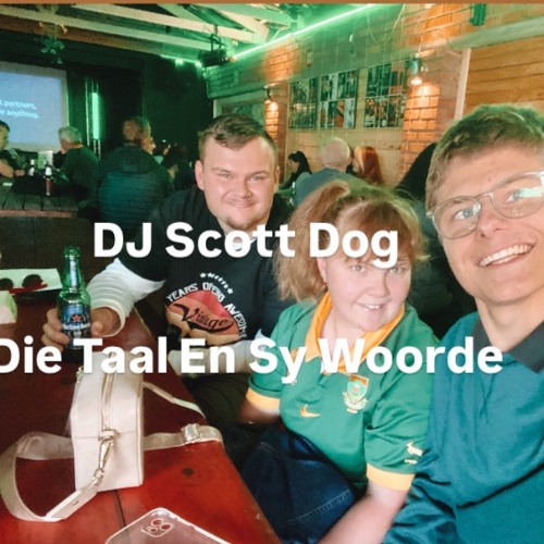Stream DJ Scott Dog - Die Taal En Sy Woorde by DJ_scottdog.sa | Listen ...