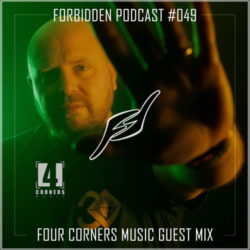 Stream Forbidden Podcast #049 - Four Corners Music Guest Mix by ... Stream Forbidden Podcast #049 - Four Corners Music Guest Mix by ...